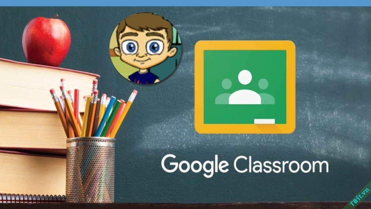 Hướng dẫn sử dụng Google Classroom – TBit